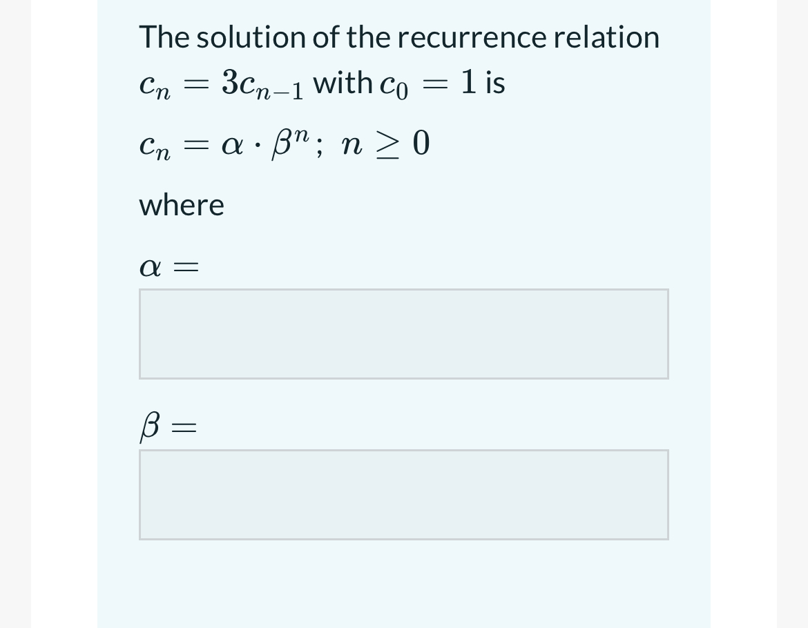 Solved The solution of the recurrence relation cn=3cn-1 | Chegg.com