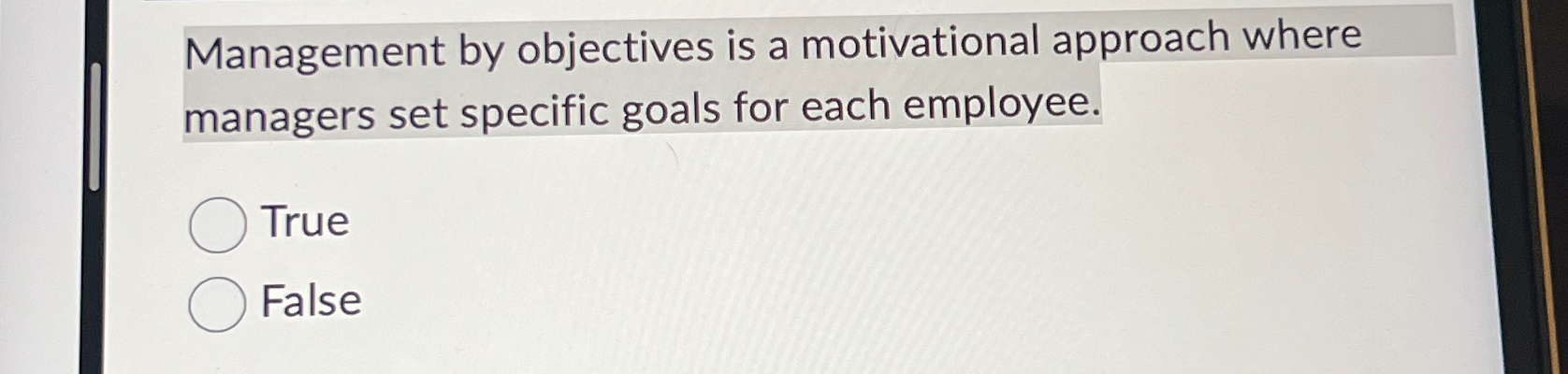 Solved Management by objectives is a motivational approach | Chegg.com
