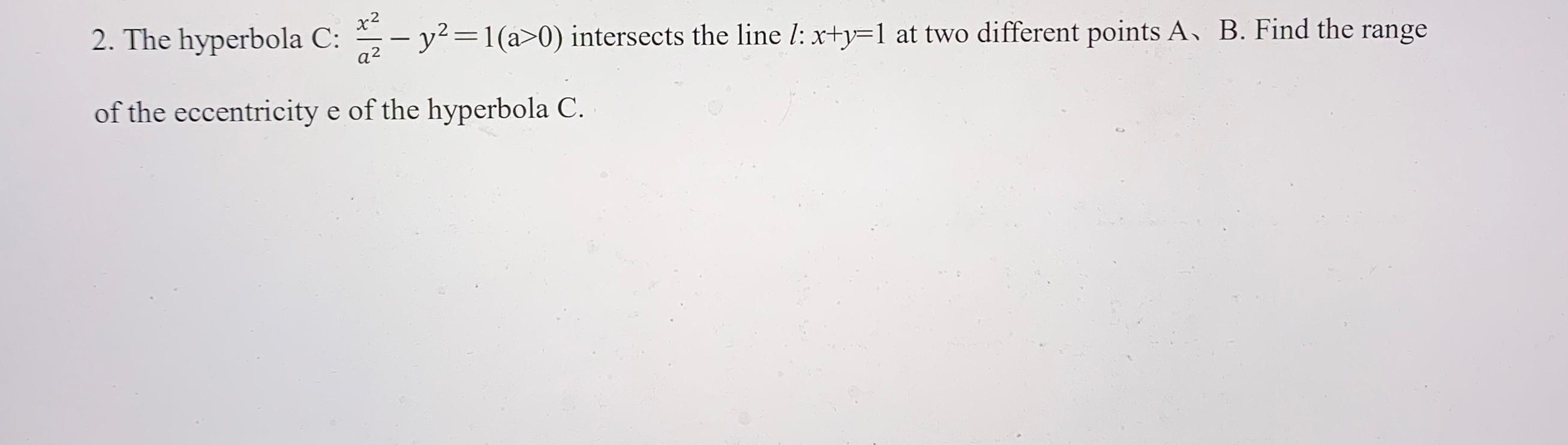 Solved The hyperbola )>(0 ﻿intersects the line l:x+y=1 ﻿at | Chegg.com