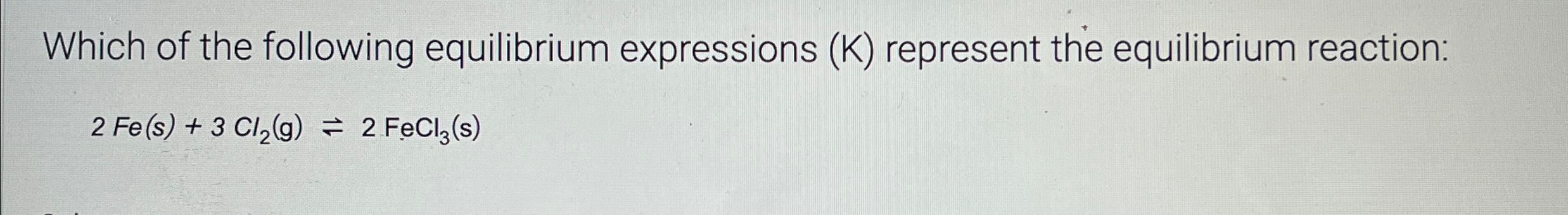 Solved Which of the following equilibrium expressions (K) | Chegg.com