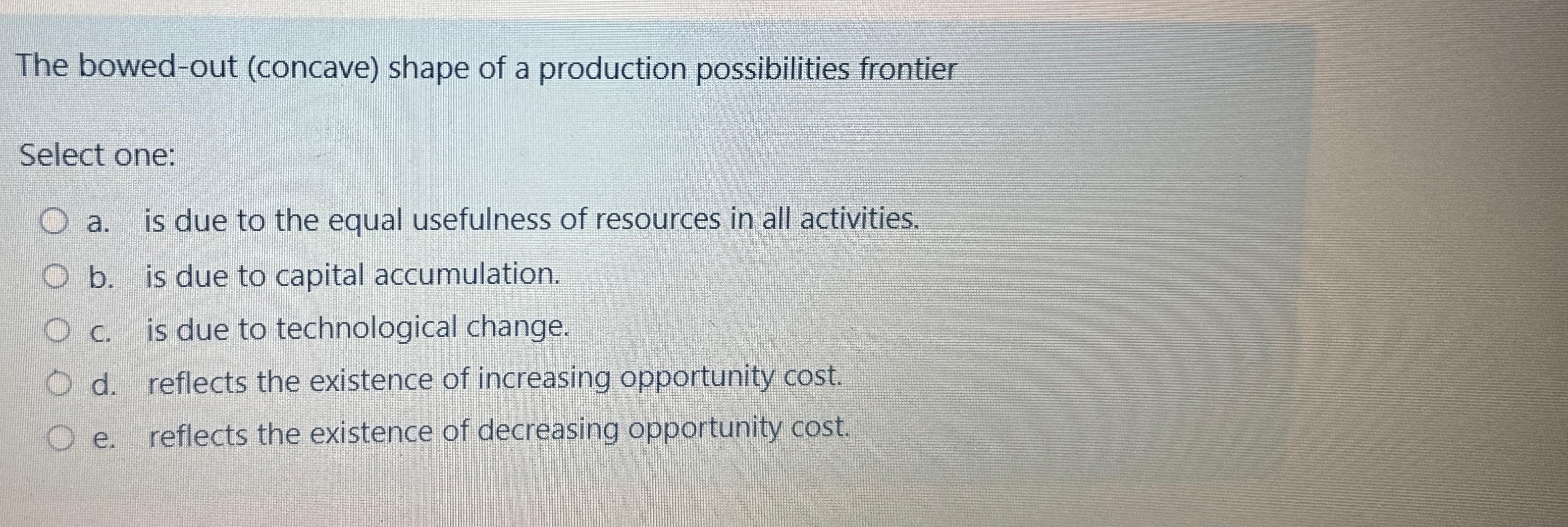 Solved The bowed-out (concave) ﻿shape of a production | Chegg.com