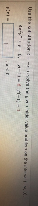 Solved Use the substitution t = -x to solve the given | Chegg.com