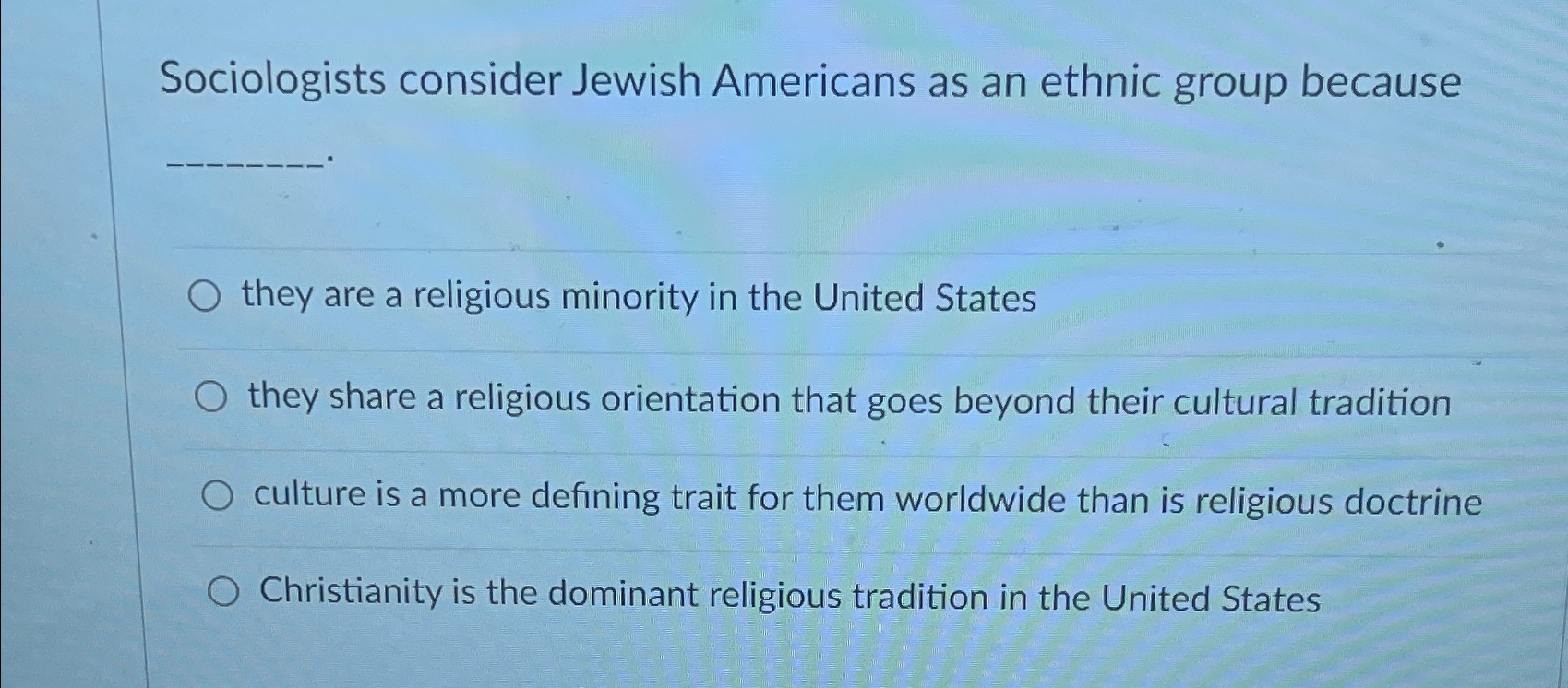 Solved Sociologists consider Jewish Americans as an ethnic | Chegg.com