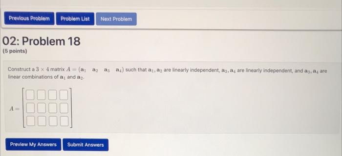 Solved Construct a 3×4 matrix A=(a1a2a3a4) such that a1,a2 | Chegg.com