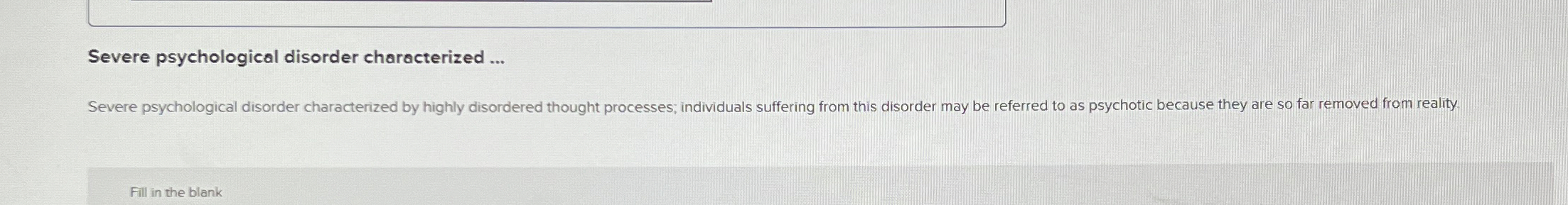 Solved Severe psychological disorder characterized ...Severe | Chegg.com
