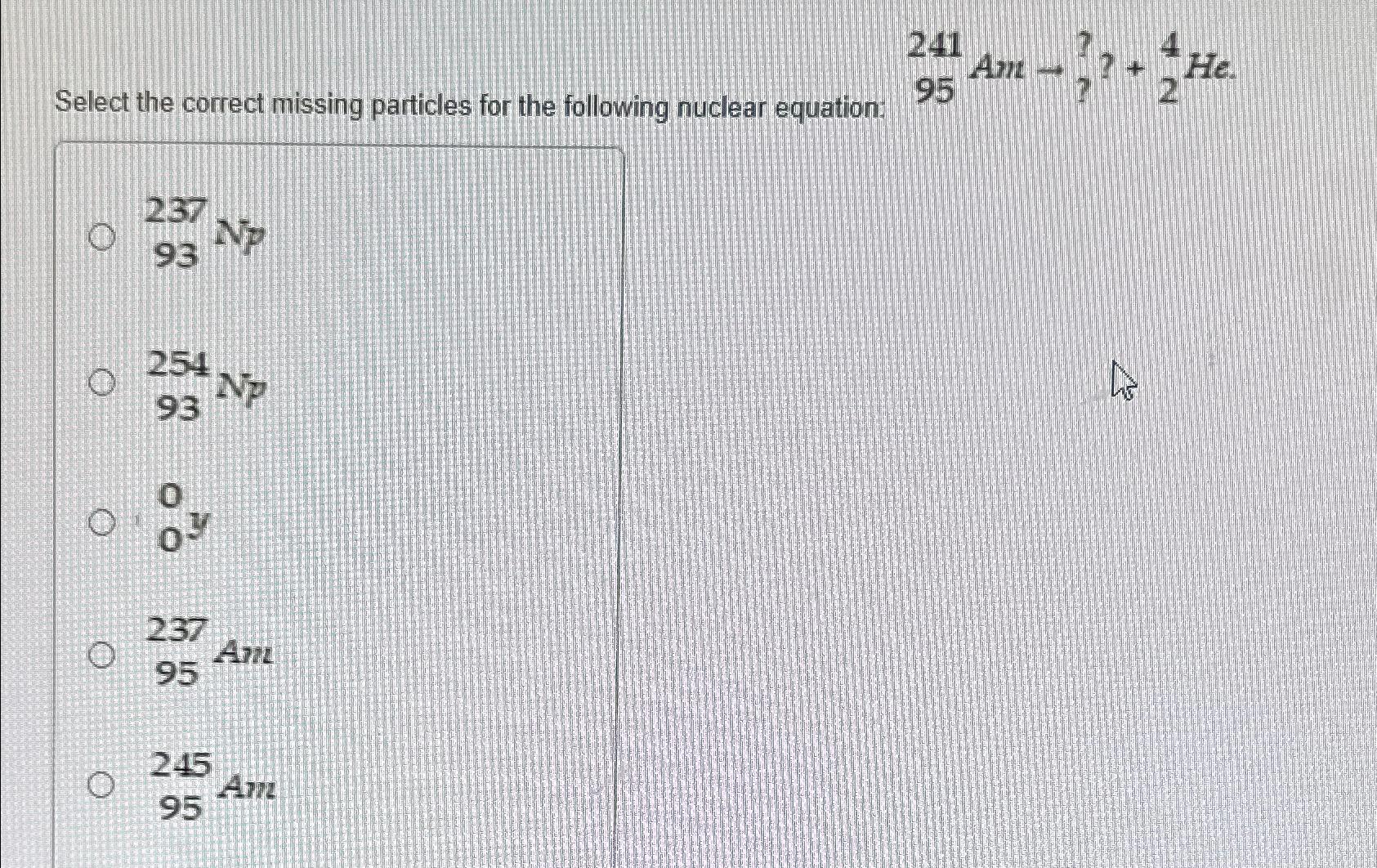Solved Select the correct missing particles for the | Chegg.com