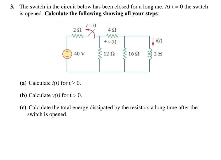 Solved 3. The switch in the circuit below has been closed | Chegg.com