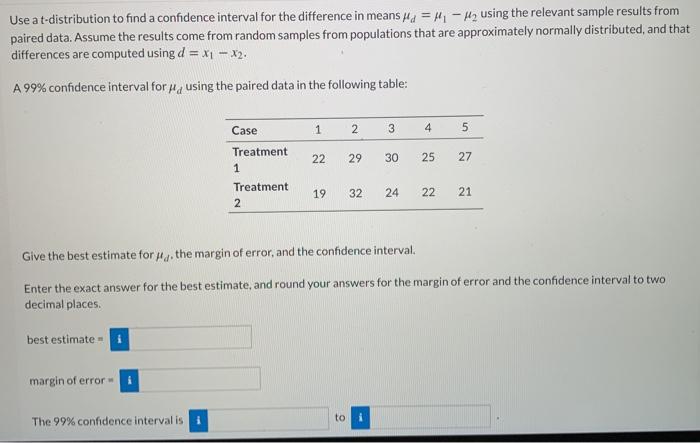 Solved Use a t-distribution to find a confidence interval | Chegg.com