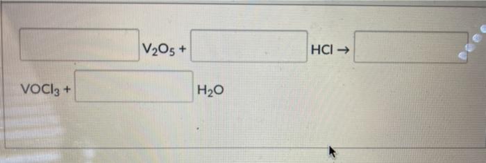 Solved V205+ HCI → VOCl3 + H20 KO2 + CO2- K2CO3 + 02 | Chegg.com