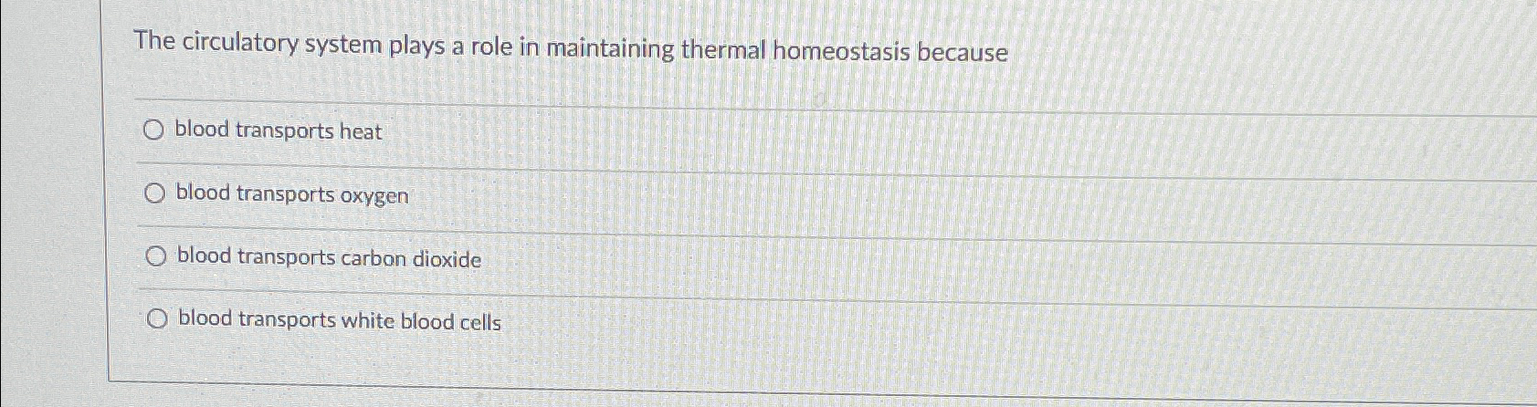 Solved The circulatory system plays a role in maintaining | Chegg.com