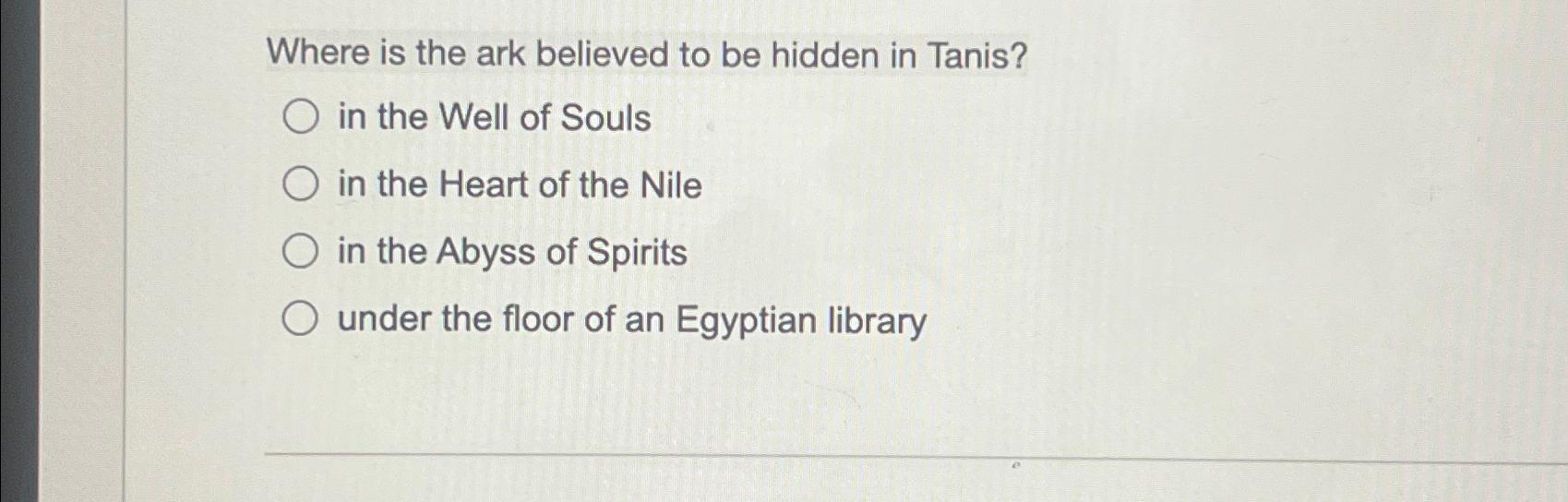 Solved Where is the ark believed to be hidden in Tanis?in | Chegg.com
