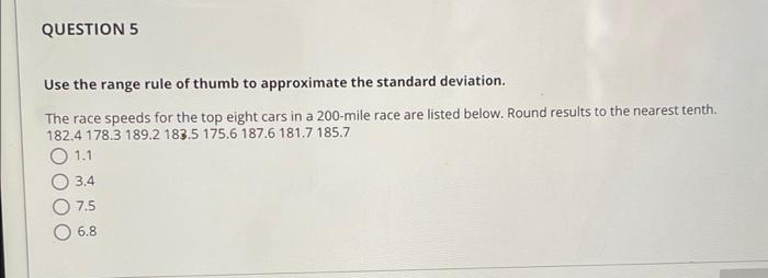 Solved QUESTION 5 Use the range rule of thumb to approximate | Chegg.com