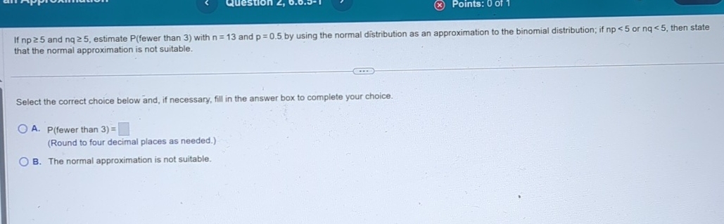 Solved If np≥5 ﻿and nq≥5, ﻿estimate P (fewer than 3 ) ﻿with | Chegg.com