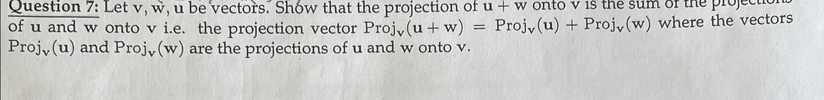Solved Question 7: Let v,w,u ﻿be vectors. Shów that the | Chegg.com
