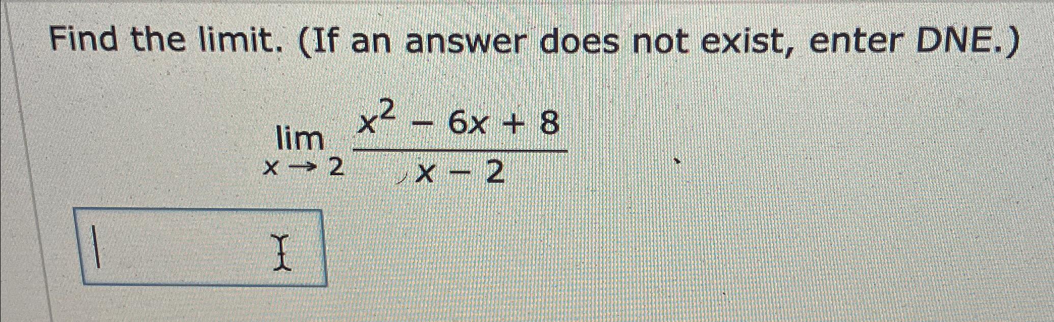 Solved Find the limit. (If an answer does not exist, enter | Chegg.com