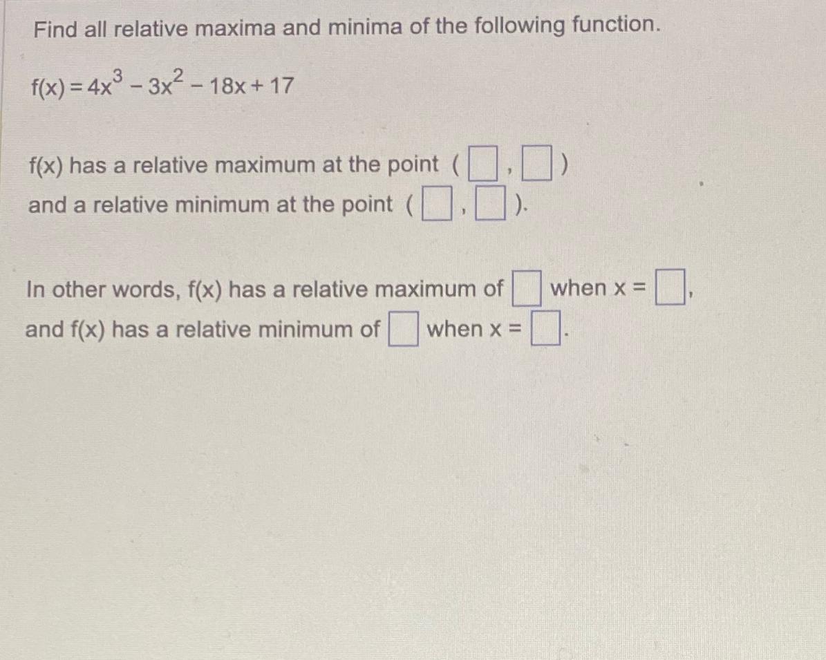 Solved Find all relative maxima and minima of the following | Chegg.com