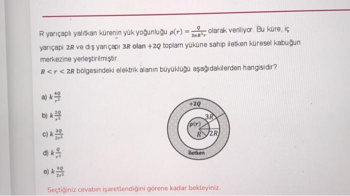 Solved R yarıçapli yalıtkan kurenin yūkyoğunluğu ρ(r)=3πR2rQ | Chegg.com