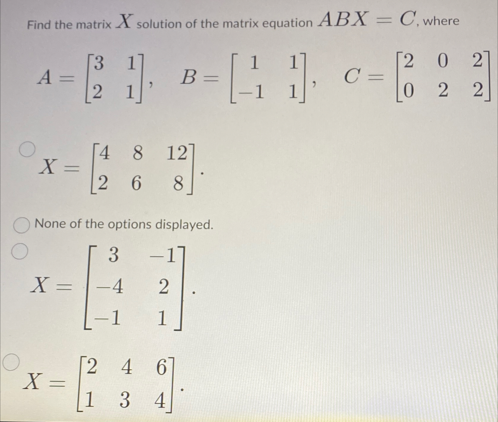 Find the matrix x ﻿solution of the matrix equation | Chegg.com