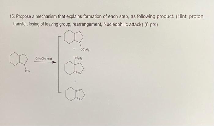 Solved 15. Propose a mechanism that explains formation of | Chegg.com