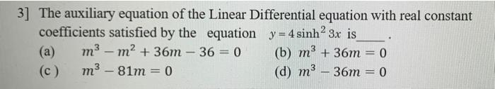 Solved 3] The auxiliary equation of the Linear Differential | Chegg.com