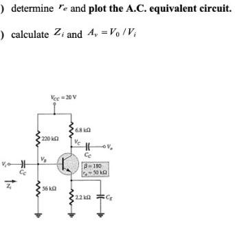 Solved ) determine 'e and plot the A.C. equivalent circuit. | Chegg.com