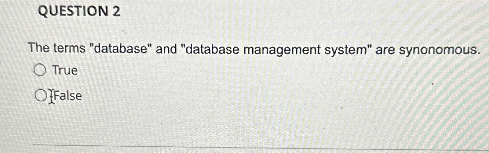 Solved QUESTION 2The terms "database" and "database | Chegg.com