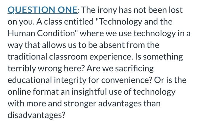 Solved QUESTION ONE: The irony has not been lost on you. A | Chegg.com