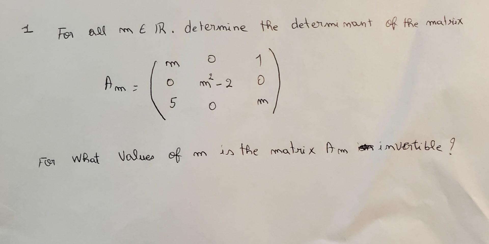 Solved 1 For all m∈R. determine the determinant of the | Chegg.com