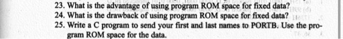 Solved 23. What is the advantage of using program ROM space | Chegg.com