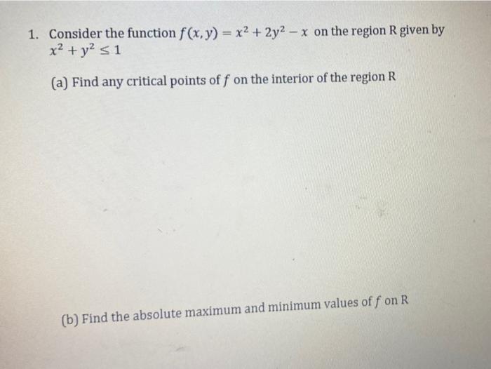 Solved 1. Consider the function f(x,y) = x2 + 2y2 - x on the | Chegg.com