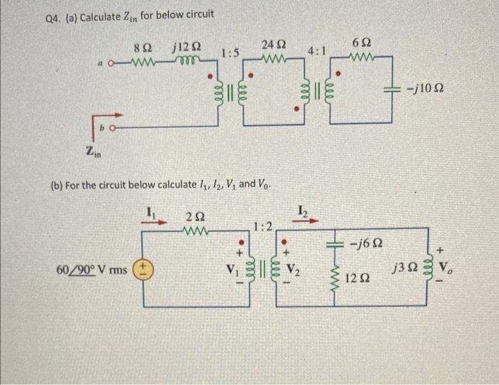 Solved Q4. (a) Calculate Zin for below circuit (b) For the | Chegg.com
