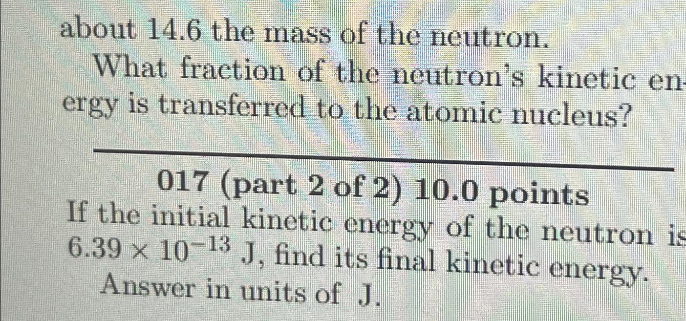 about 14.6 ﻿the mass of the neutron.What fraction of | Chegg.com
