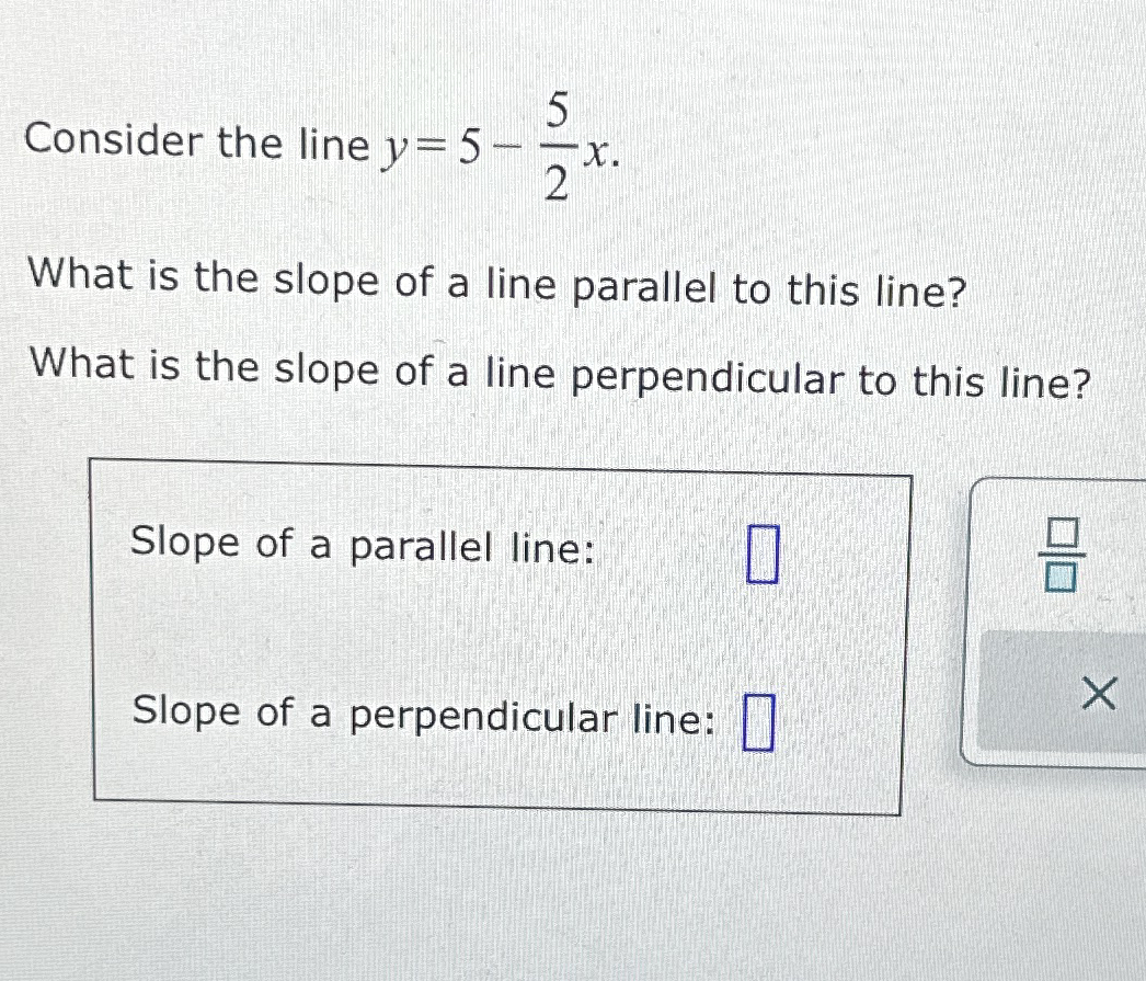 Solved Consider the line y=5-52x.What is the slope of a line | Chegg.com