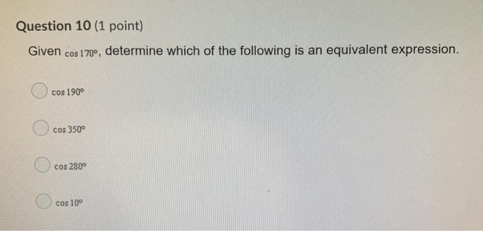 Solved Question 10 (1 point) Given cos 170°, determine which | Chegg.com