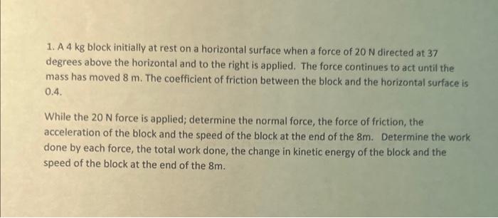 Solved 1. A 4 kg block initially at rest on a horizontal | Chegg.com