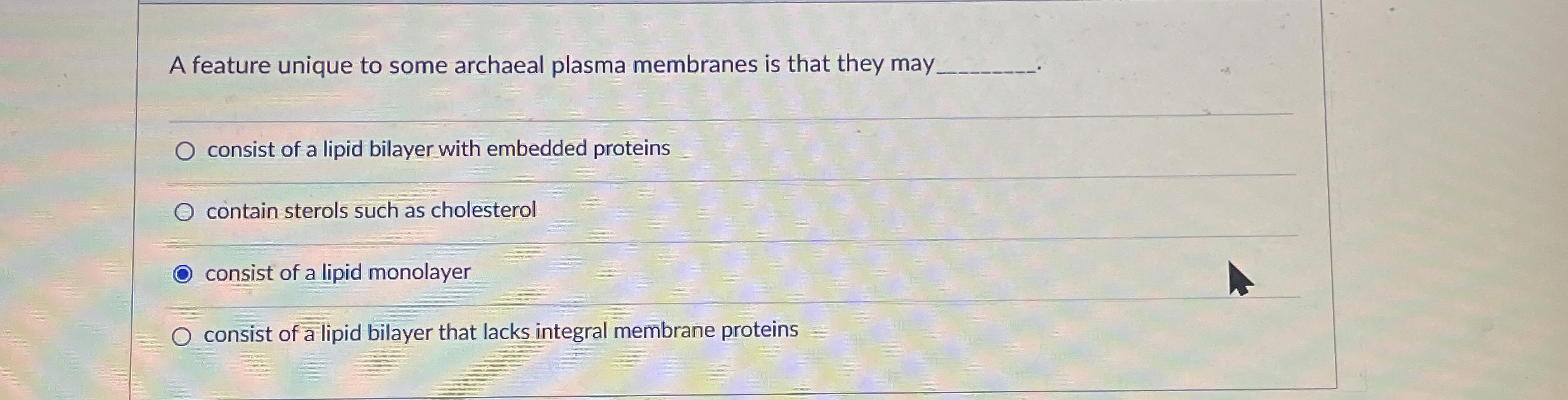 Solved A feature unique to some archaeal plasma membranes is | Chegg.com