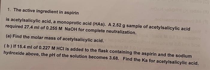 Solved 1. The active ingredient in aspirin is | Chegg.com