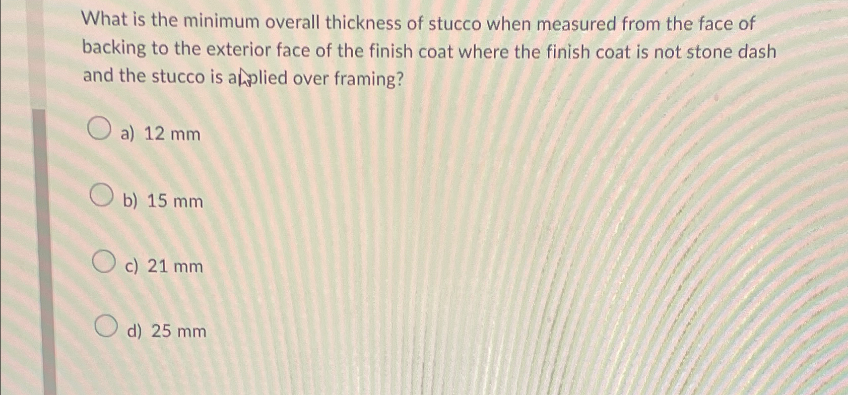 Solved What is the minimum overall thickness of stucco when | Chegg.com