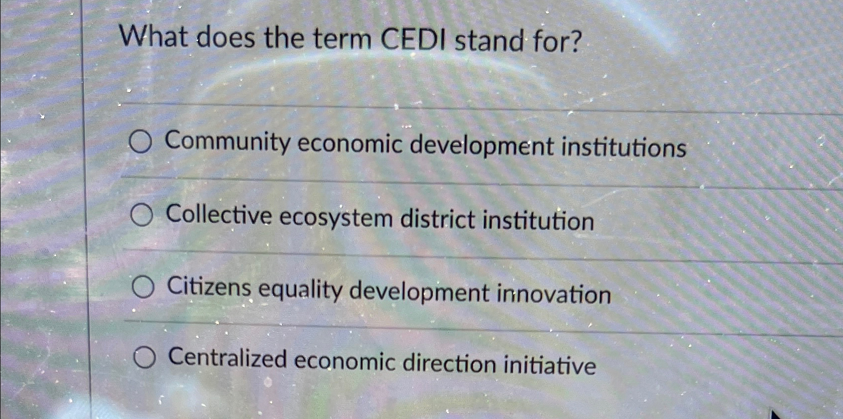 Solved What does the term CEDI stand for?Community economic | Chegg.com
