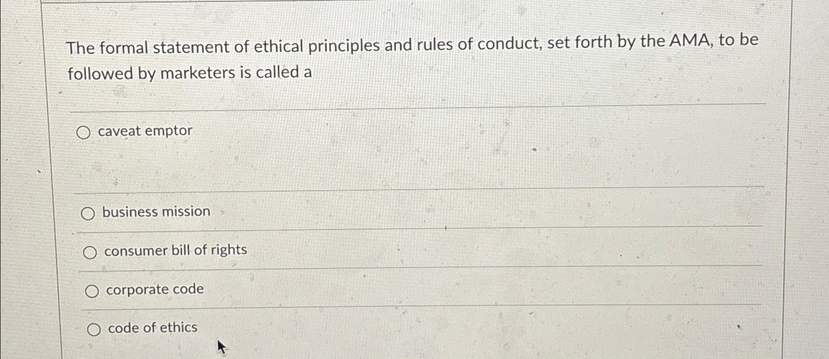 Solved The formal statement of ethical principles and rules | Chegg.com