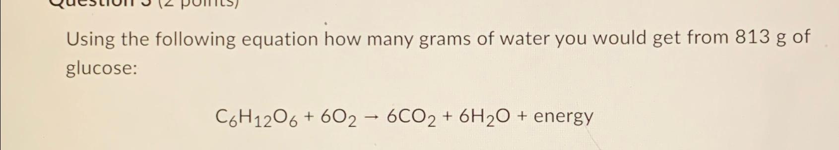 Solved Using the following equation how many grams of water | Chegg.com