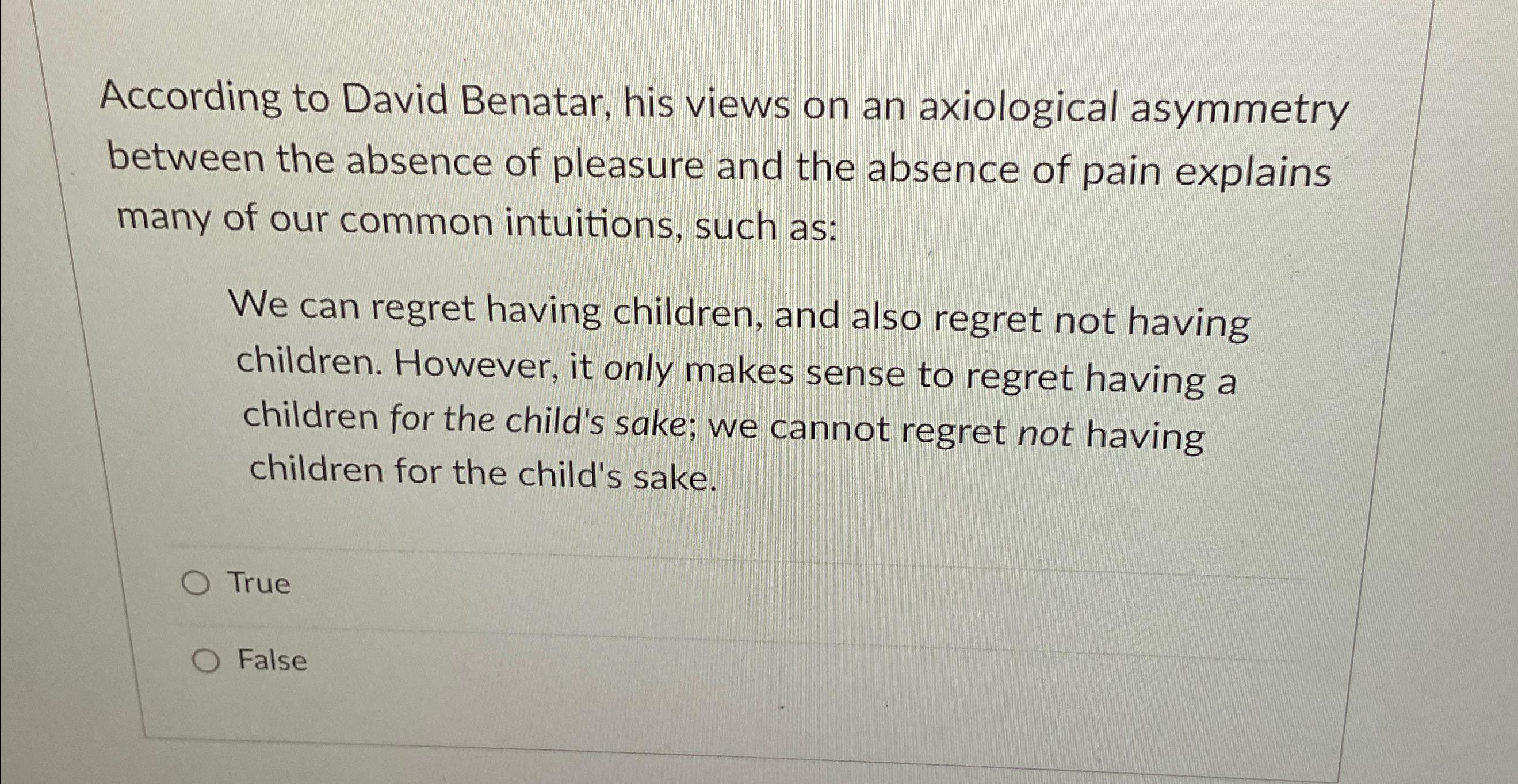 Solved According to David Benatar, his views on an | Chegg.com