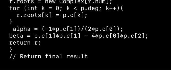 Solved im having trouble returning the "r", for the 2 roots | Chegg.com