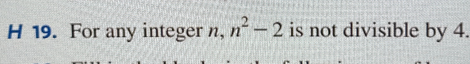 Solved For any integer n,n2-2 ﻿is not divisible by 4 | Chegg.com
