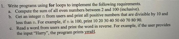 Solved 1. Write programs using for loops to implement the | Chegg.com