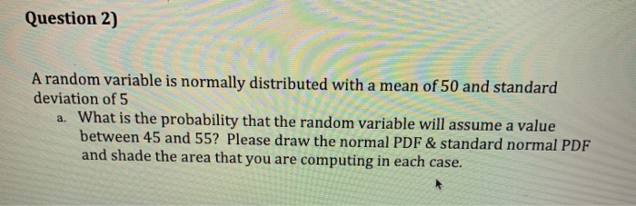 Solved Question 2) A random variable is normally distributed | Chegg.com