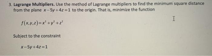 Solved 3. Lagrange Multipliers. Use the method of Lagrange | Chegg.com