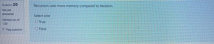 Solved Question 20 Recursion Uses More Memory Compared To