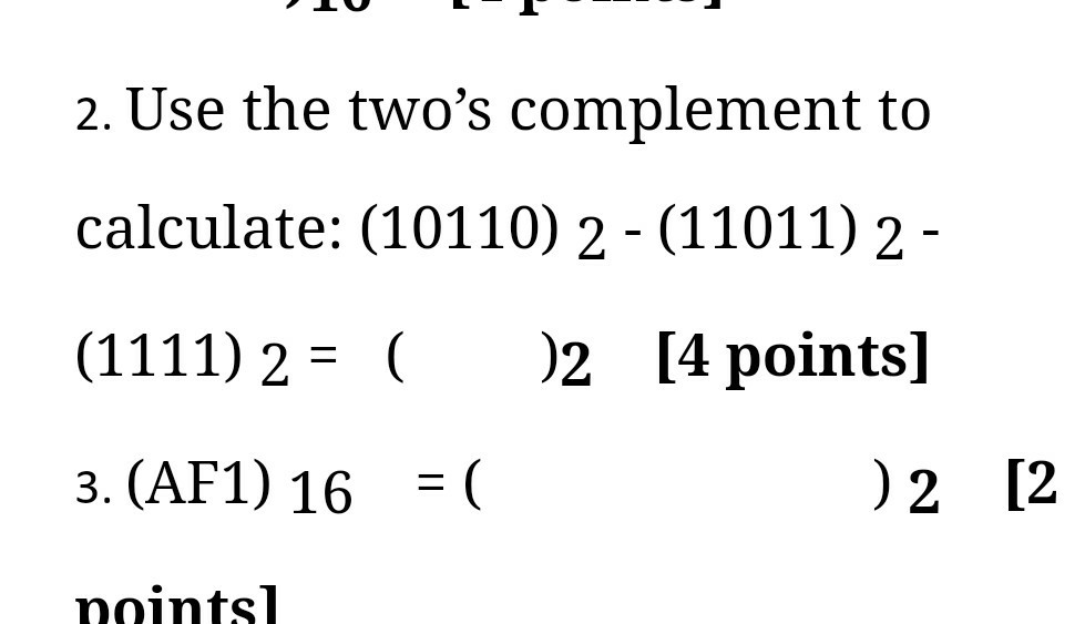Solved 2. Use the two's complement to calculate: (10110) 2 - | Chegg.com