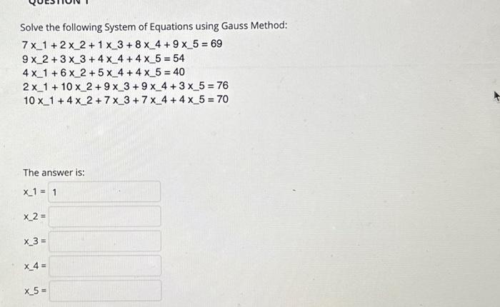 Solved Solve the following System of Equations using Gauss | Chegg.com